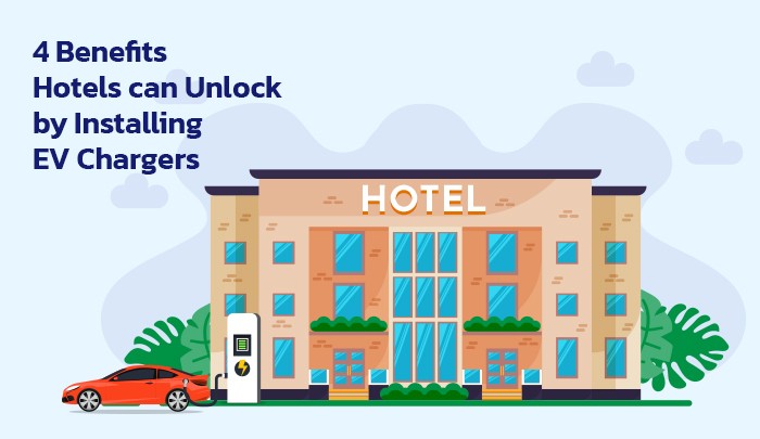 4 Benefits Hotels can Unlock by Installing EV Chargers - Servotech ...